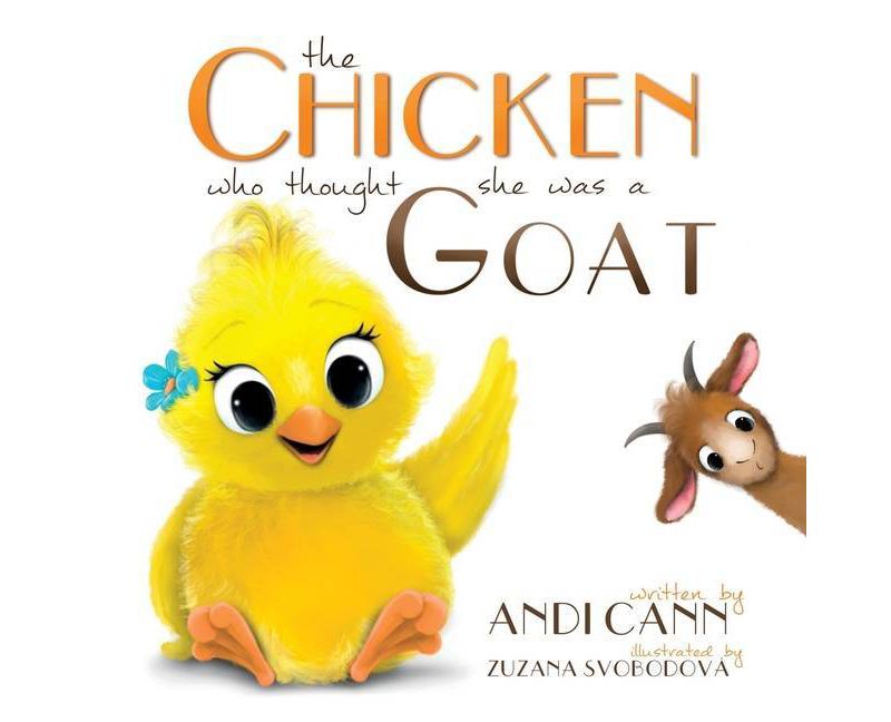 Buy The Chicken Who Thought She Was a Goat - by Andi Cann (Paperback)
